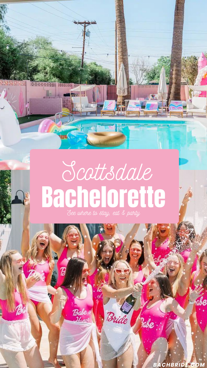 Ultimate Scottsdale Bachelorette Party Guide - Bach Bride
